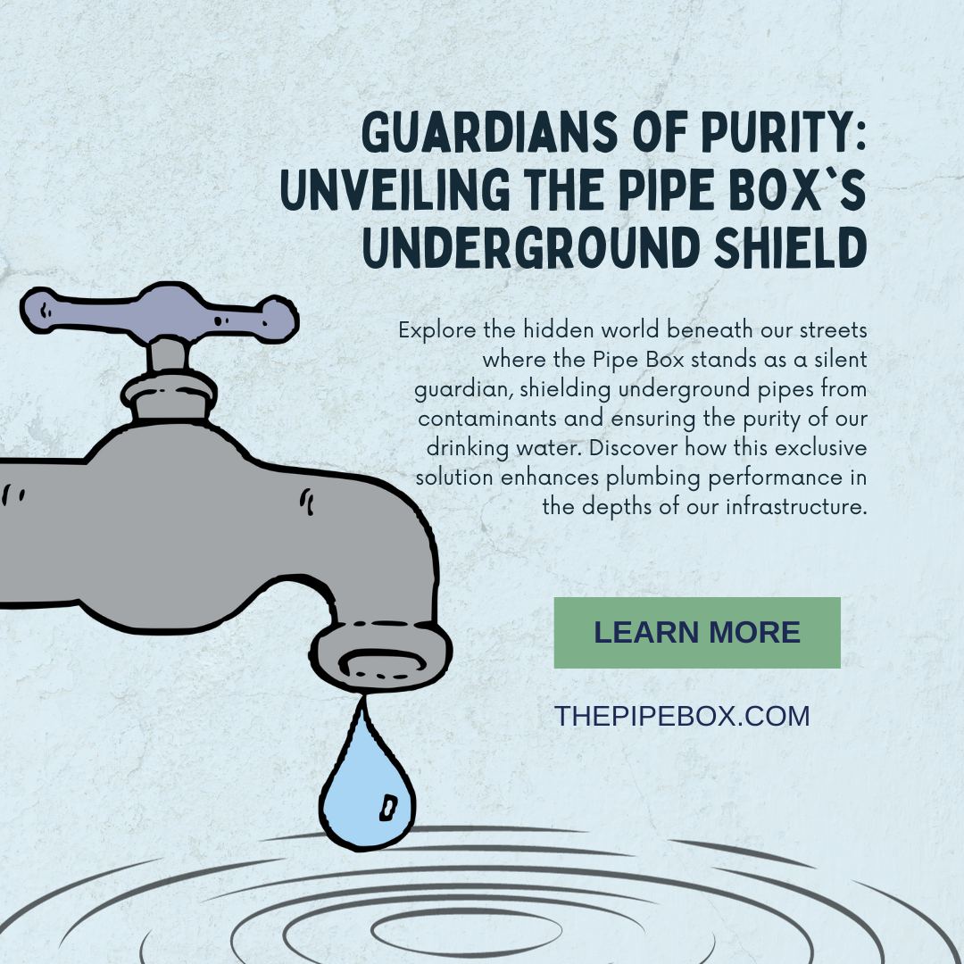 The Pipe Box: Elevating Plumbing Performance in Underground Applicatio ...